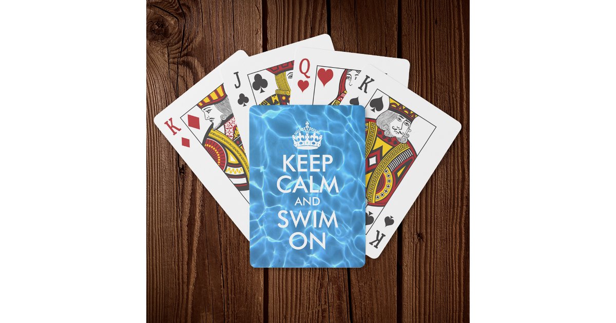 Blue Pool Water Keep Calm and Swim On Poker Cards | Zazzle