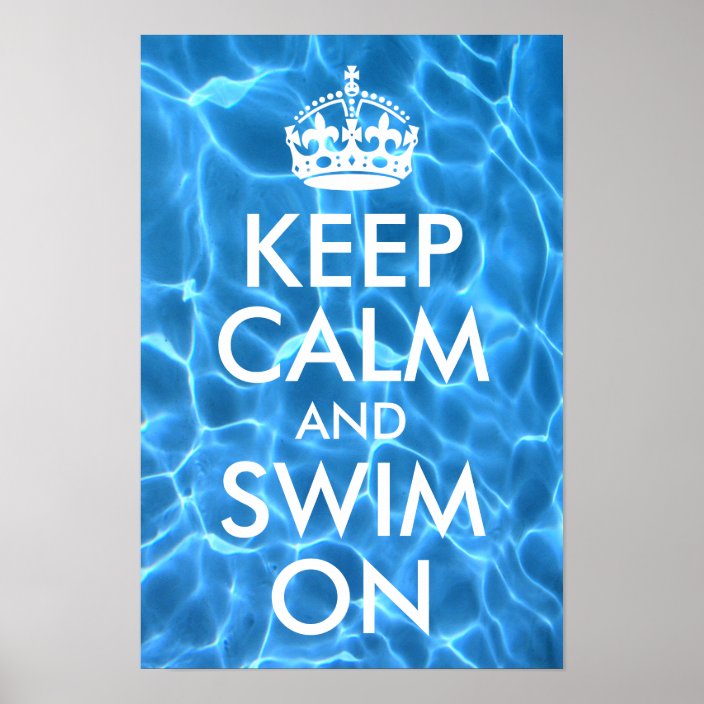 Blue Pool Water Keep Calm and Swim On Poster | Zazzle.com