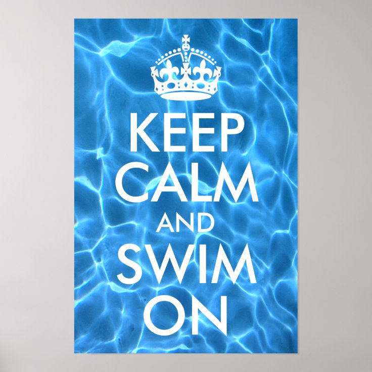 Blue Pool Water Keep Calm and Swim On Poster | Zazzle