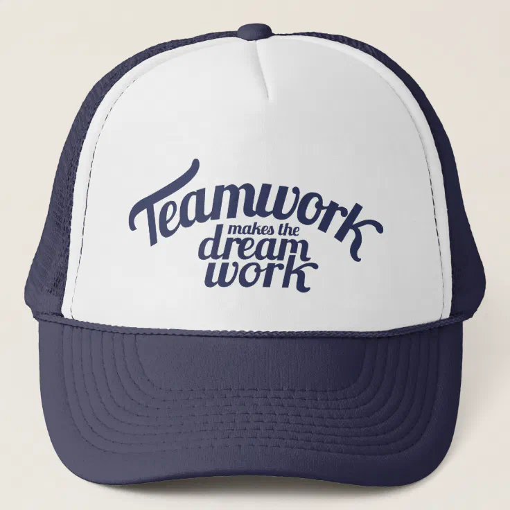 Blue teamwork makes the dream work slogan hat | Zazzle