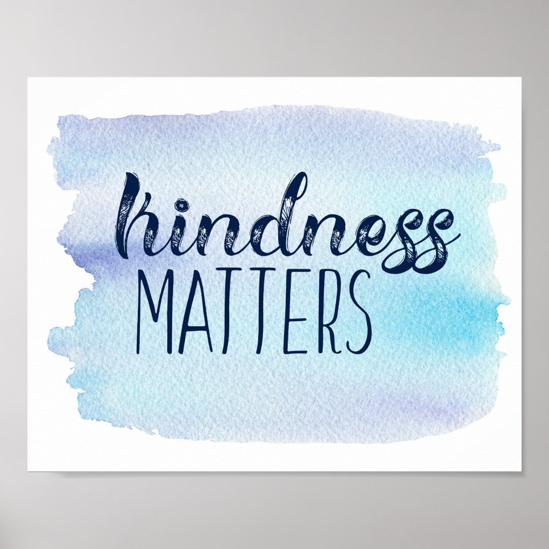 Blue Watercolor Kindness Matters Poster | Zazzle