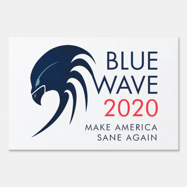 Blue Wave 2020 Resistance Presidential Election Sign | Zazzle