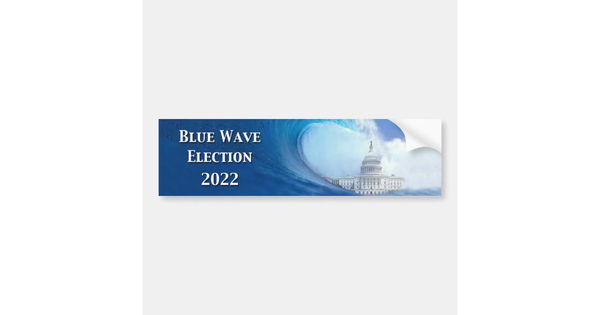 Blue Wave Election 2022 Bumper Sticker | Zazzle