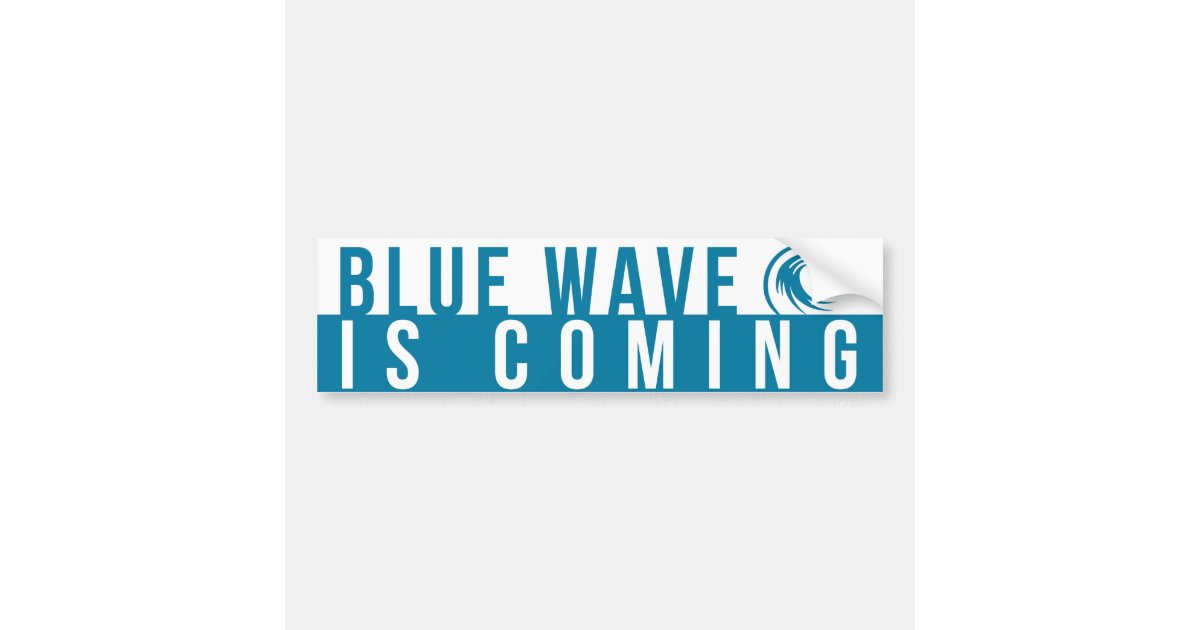 Blue Wave is Coming Bumper Sticker | Zazzle.com