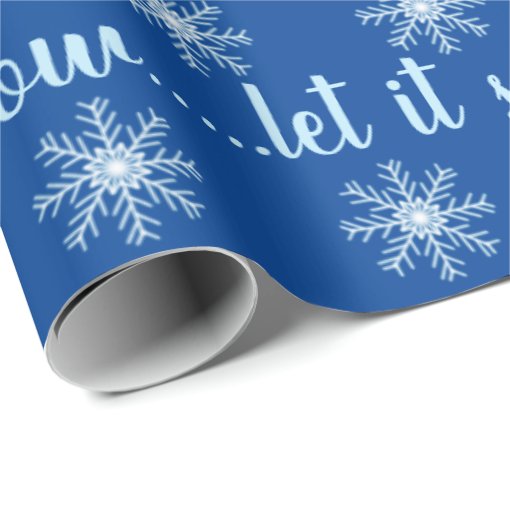 Blue White Snowflake Let it Snow Wrapping Paper | Zazzle