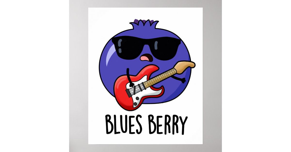 Blues Berry Funny Fruit Pun Poster | Zazzle