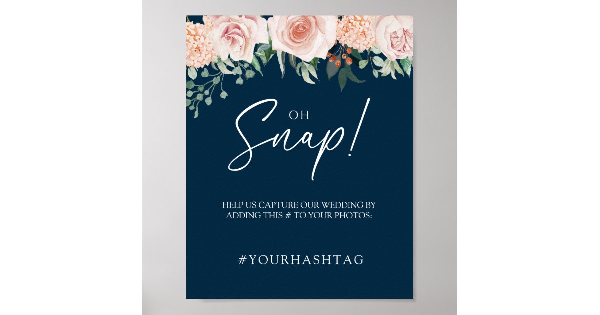 Blush Floral Navy Wedding Oh Snap Poster | Zazzle