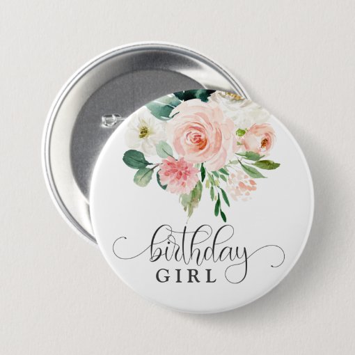 Blush Pink Floral Birthday Girl Button | Zazzle