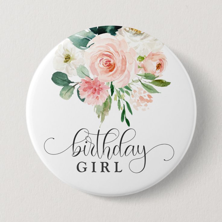 Blush Pink Floral Birthday Girl Button | Zazzle