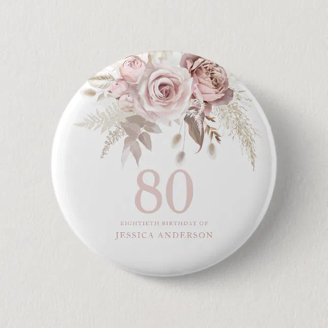 Blush Pink Rose Flowers 80th Birthday Party Button | Zazzle