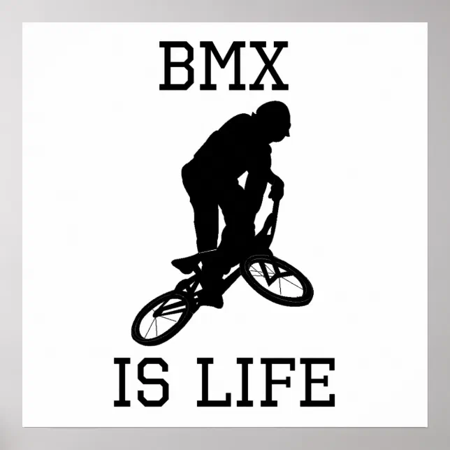 BMX Is Life Poster | Zazzle