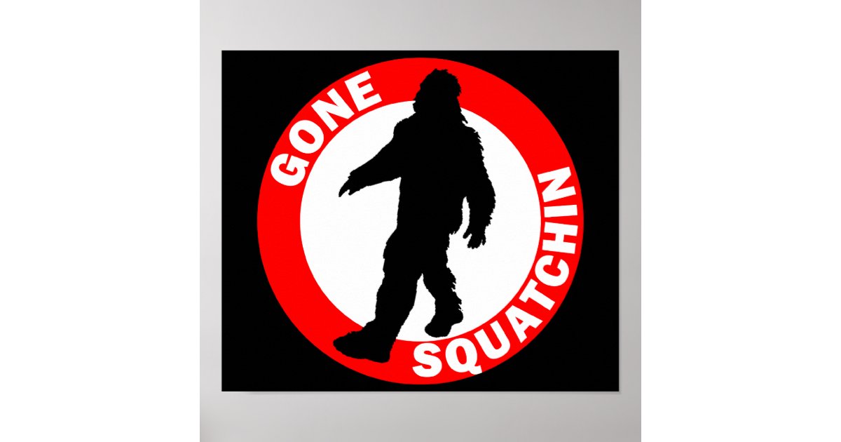 Bobo's GONE SQUATCHIN Poster | Zazzle