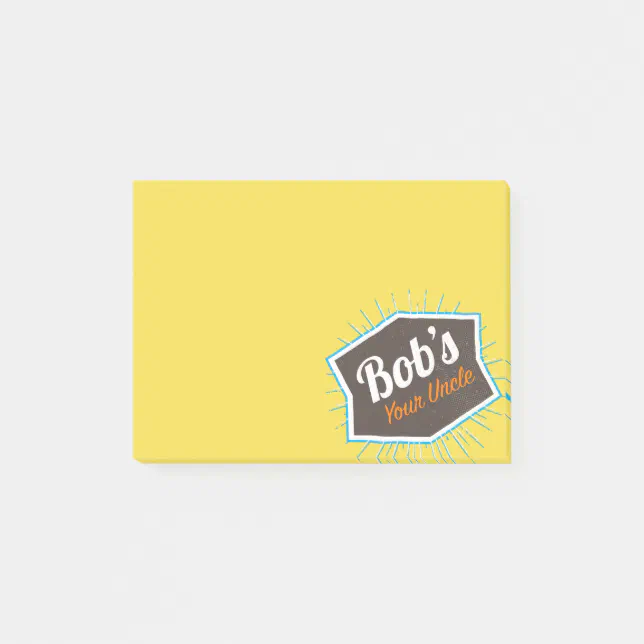 Bob's Your Uncle Funny Man Named Bob Post-it Notes | Zazzle