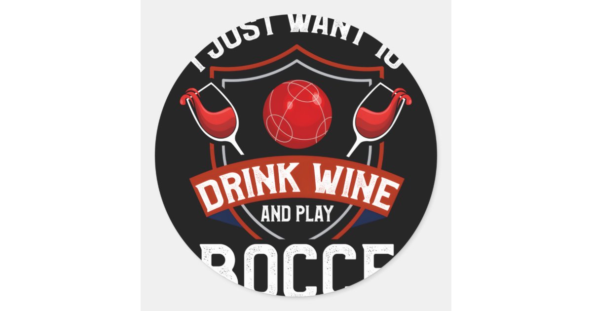 Bocce Bocce Ball Wine Wine Bocce Player Classic Round Sticker | Zazzle