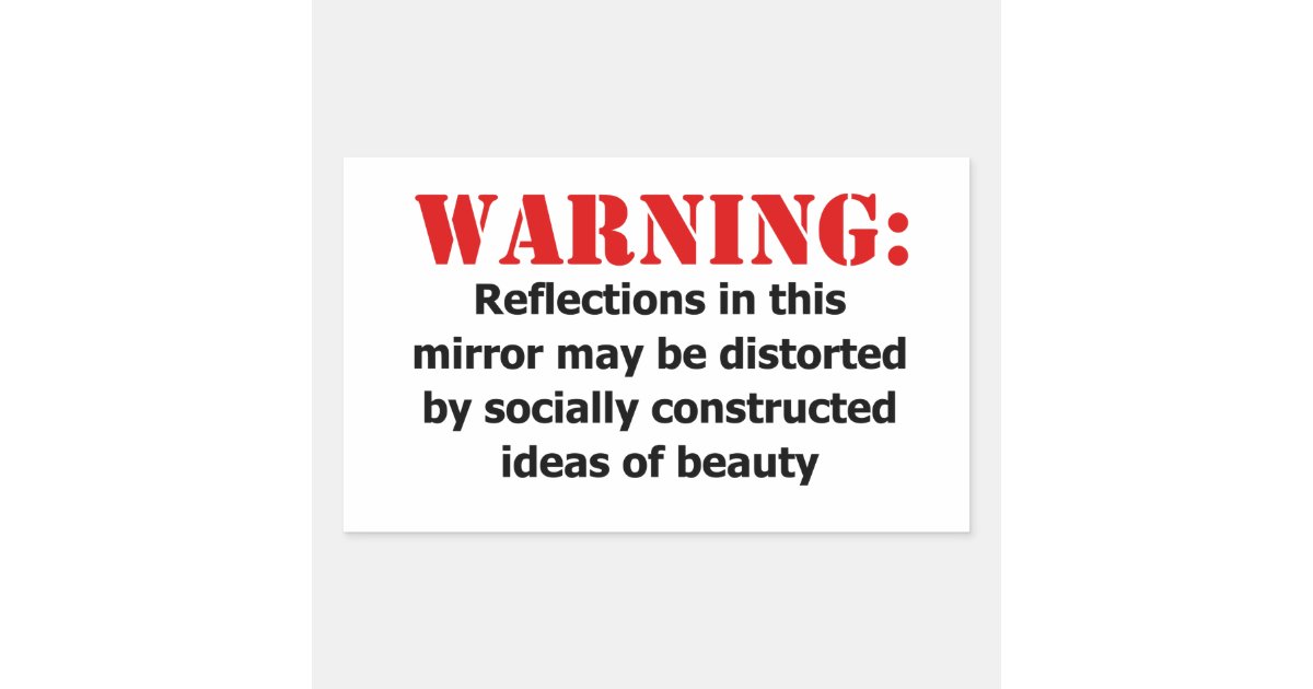 Body-Positive Mirror Warning Rectangular Sticker | Zazzle