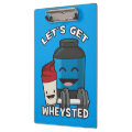 Bodybuilding Humor - Let's Get Wheysted Clipboard | Zazzle