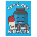 Bodybuilding Humor - Let's Get Wheysted Clipboard | Zazzle