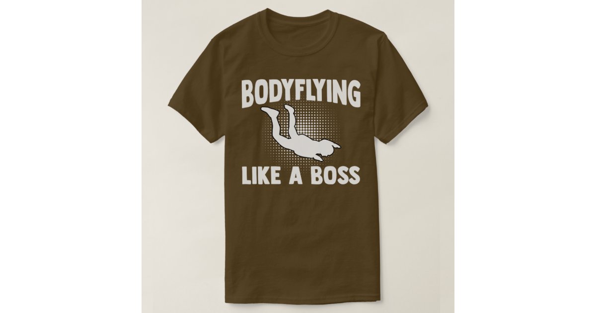 Bodyflying Boss For Indoor Skydiving Bodyflight En T-Shirt | Zazzle