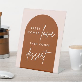 Boho Arch First Comes Love Then Comes Dessert Pedestal Sign | Zazzle