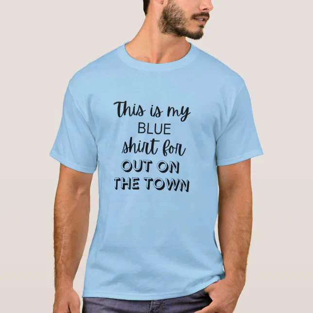 Bold Blue Humorous Date Night T-Shirt | Zazzle
