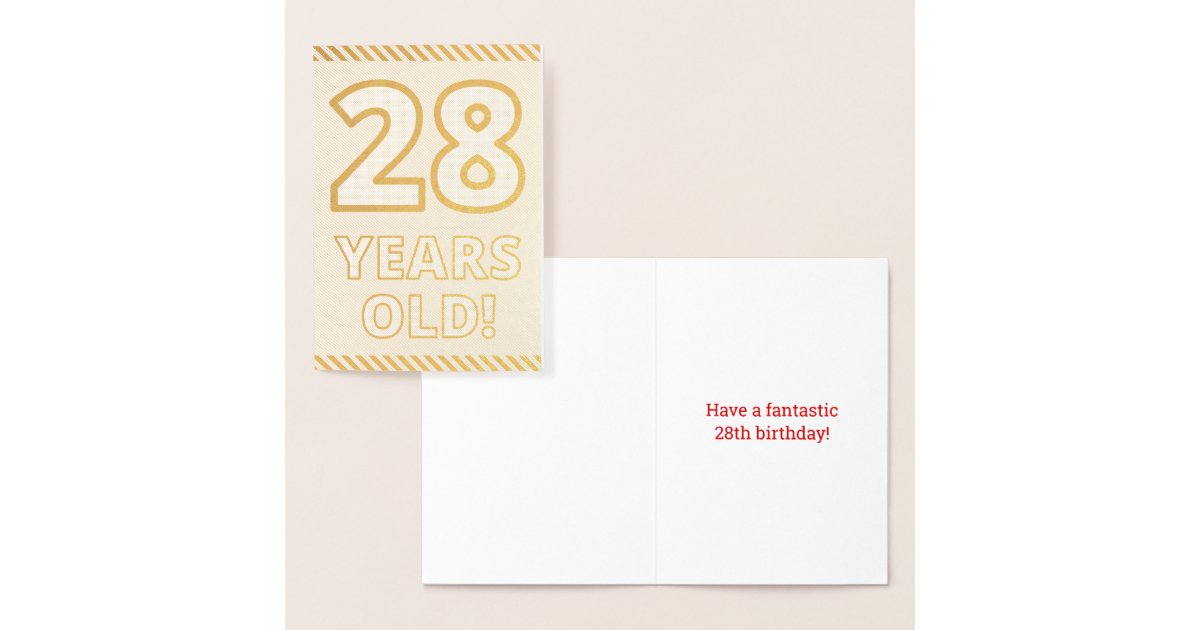 Bold, Gold Foil "28 YEARS OLD!" Birthday Card | Zazzle
