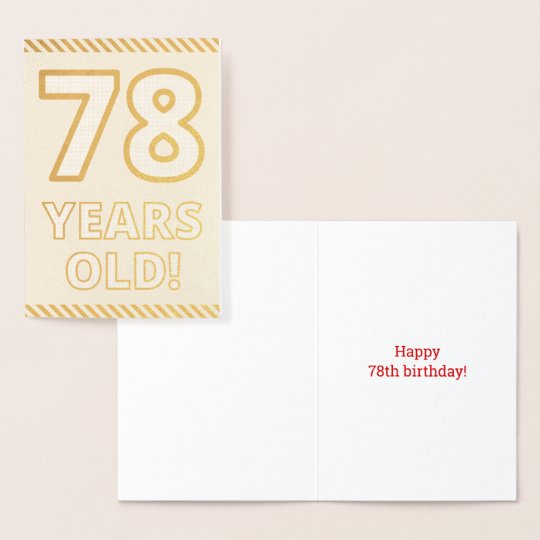 Bold, Gold Foil "78 YEARS OLD!" Birthday Card | Zazzle.com