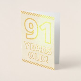 Bold, Gold Foil "91 YEARS OLD!" Birthday Card | Zazzle
