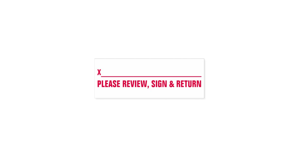 Bold "PLEASE REVIEW, SIGN & RETURN" Rubber Stamp | Zazzle