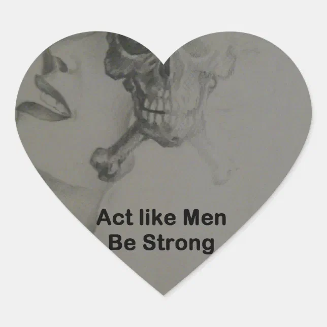 Bold Statement: Act Like Men, Be Strong Heart Sticker | Zazzle