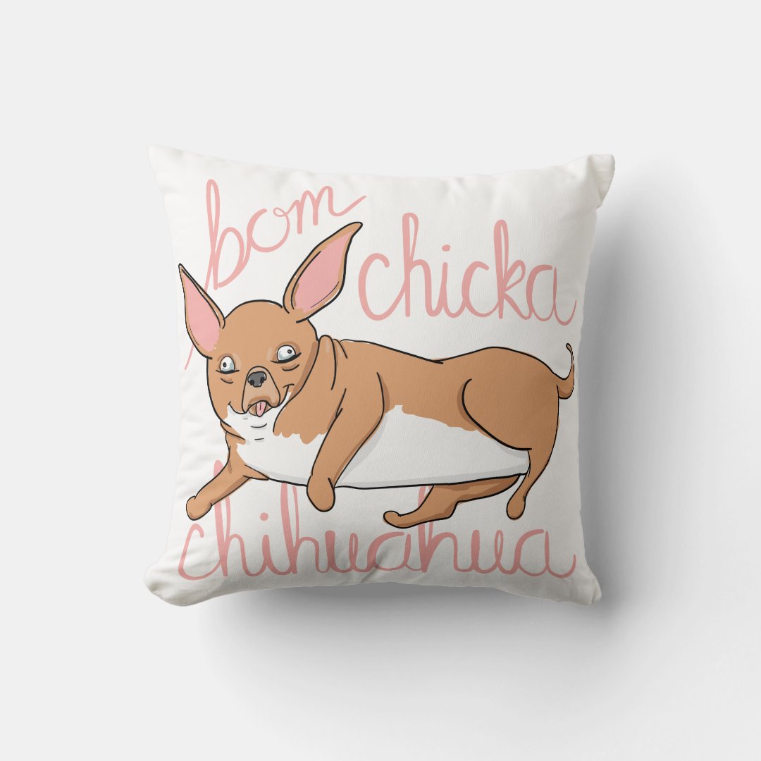 Bom Chicka Chihuahua Funny Dog Pun Pillow | Zazzle