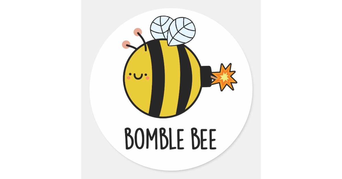 Bomble Bee Funny Bumblebee Bomb Pun Classic Round Sticker | Zazzle