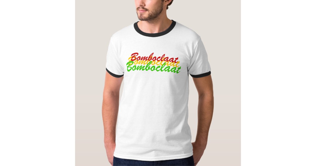 Bomboclaat, Bomboclaat, Bomboclaat T-Shirt | Zazzle