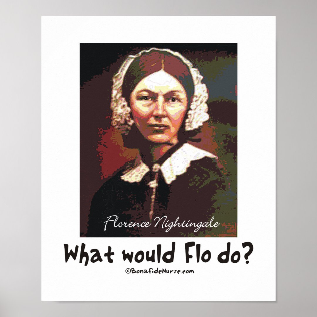 BonafideNurse_-_What_would_Flo_do Poster | Zazzle