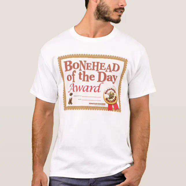 Bonehead Award T-Shirt | Zazzle