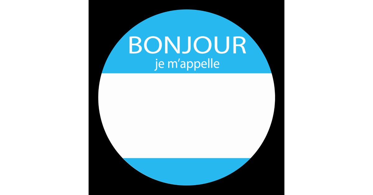 Bonjour je m'appelle French hello tag | Zazzle