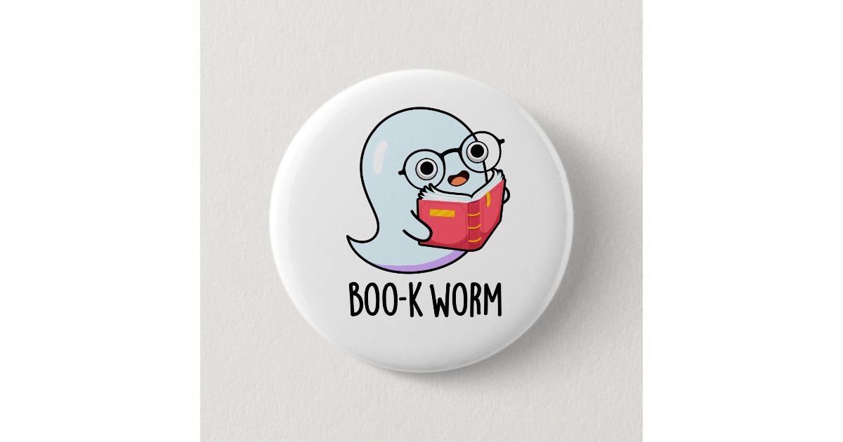 Boo-k Worm Funny Halloween Bookworm Ghost Pun Button | Zazzle