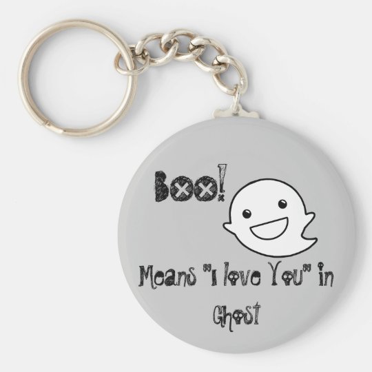 BOO Means I love you Keyring | Zazzle.com