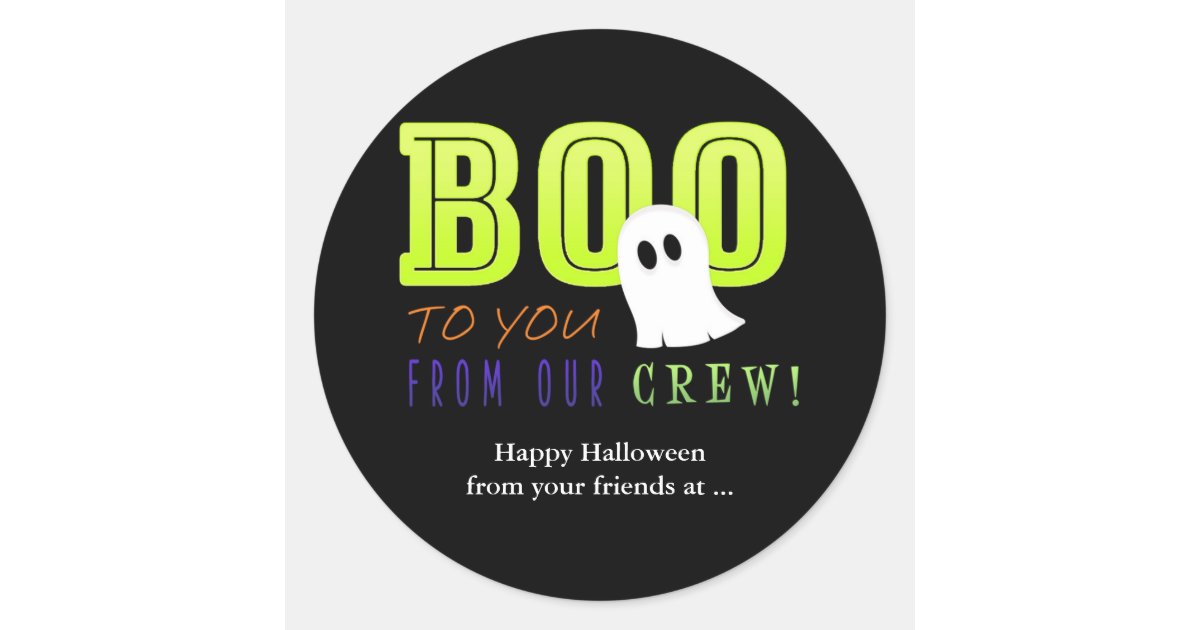 BOO TO YOU FROM OUR CREW Halloween Favor Sticker | Zazzle