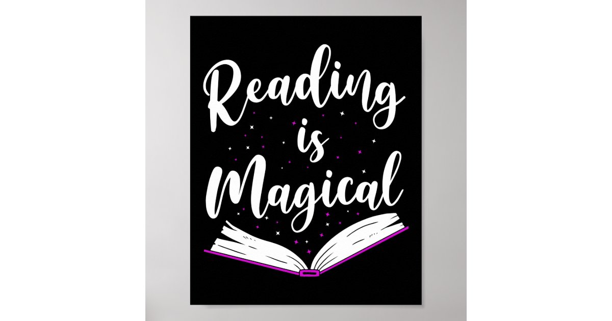 Book Literature Reading Is Magical Poster | Zazzle