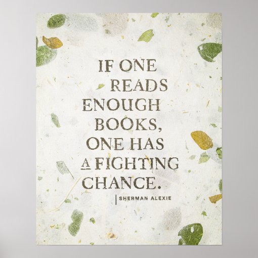 Bookish Quote by Sherman Alexie Poster | Zazzle