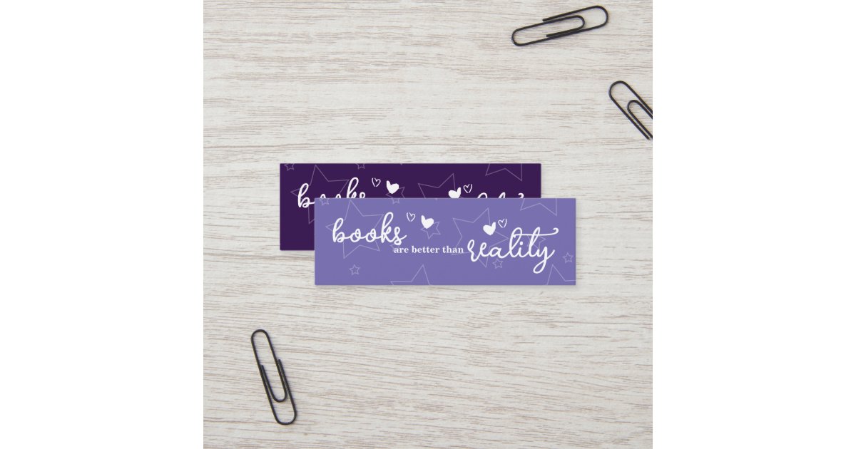 Books are Better than Reality Bookmark Mini Business Card | Zazzle