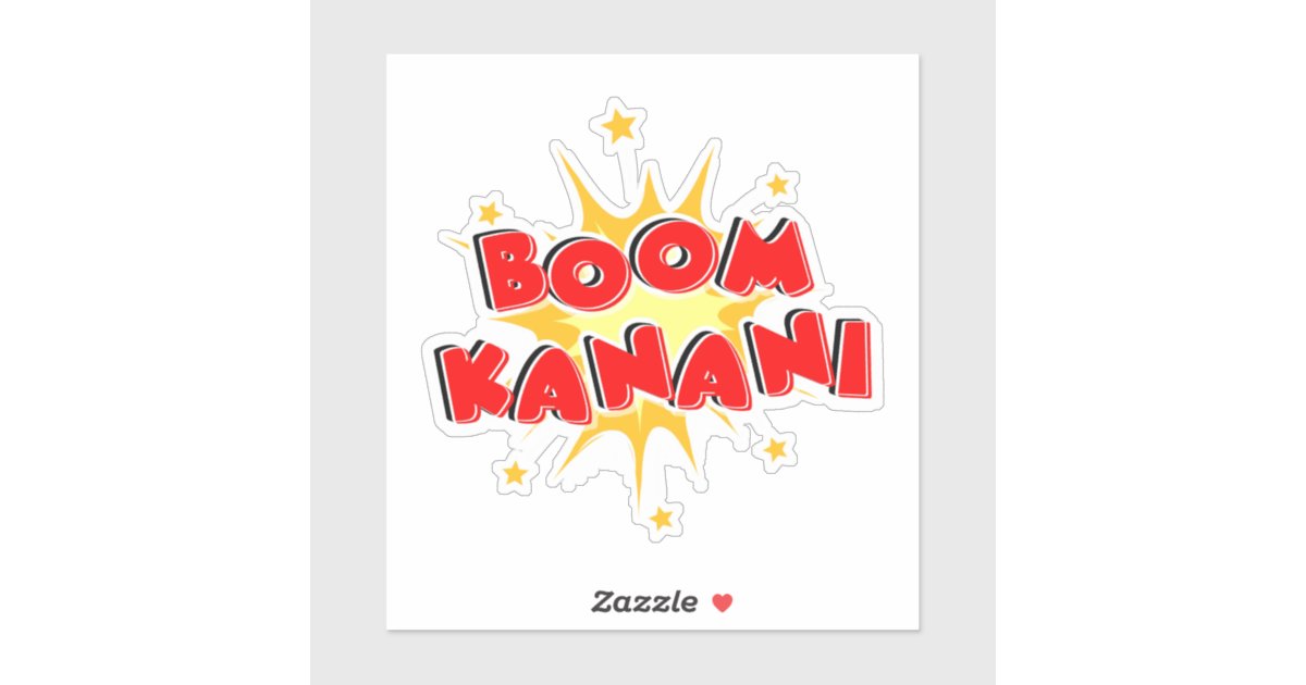 Boom kanani sticker | Zazzle