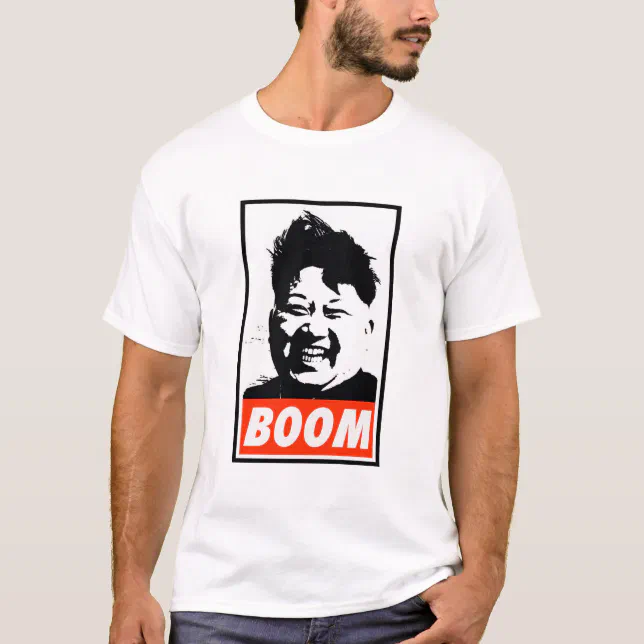 Boom Kim Jong Un boom T-Shirt | Zazzle