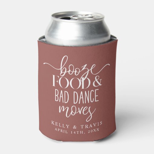 Booze Food and Bad Dance Moves Wedding Can Cooler | Zazzle