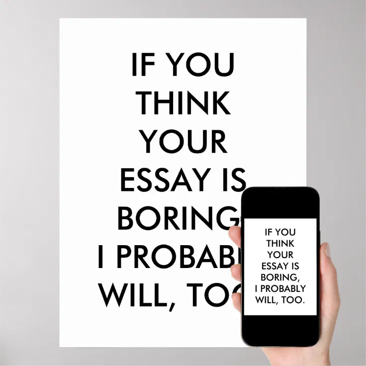 Boring Essay Poster | Zazzle