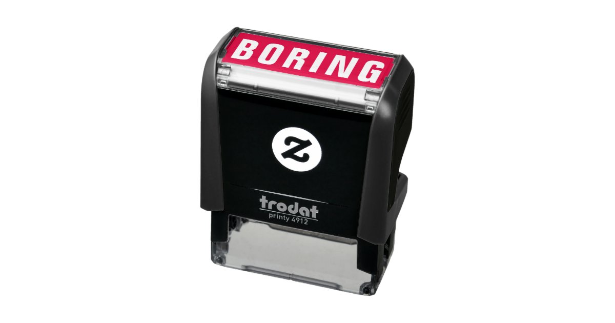 BORING Unprofessional Sarcasm Humor Funny Joke Self-inking Stamp | Zazzle