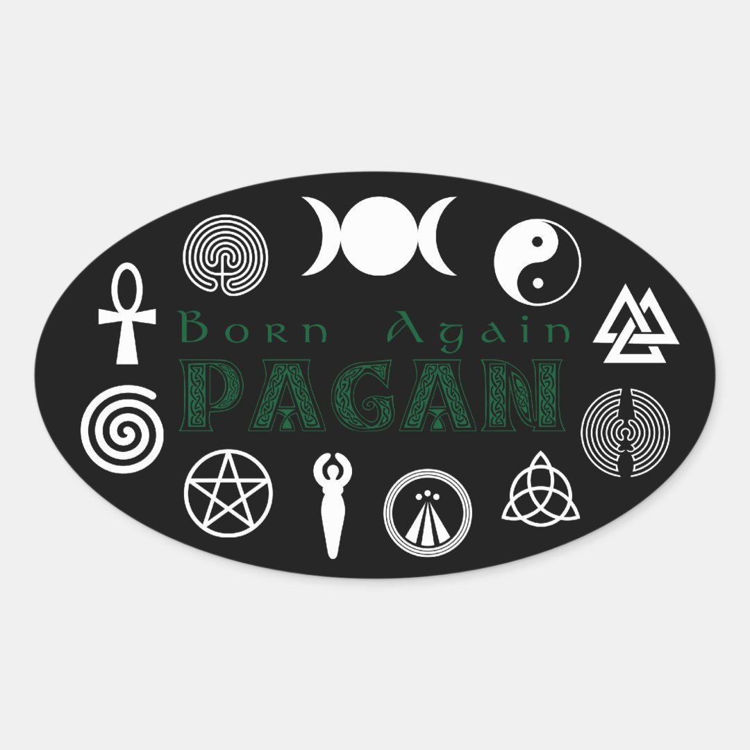 Born Again Pagan Oval Sticker | Zazzle