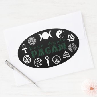 Born Again Pagan Oval Sticker | Zazzle