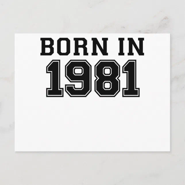 BORN IN 1981.png Postcard | Zazzle
