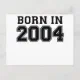 BORN IN 2004.png Postcard | Zazzle